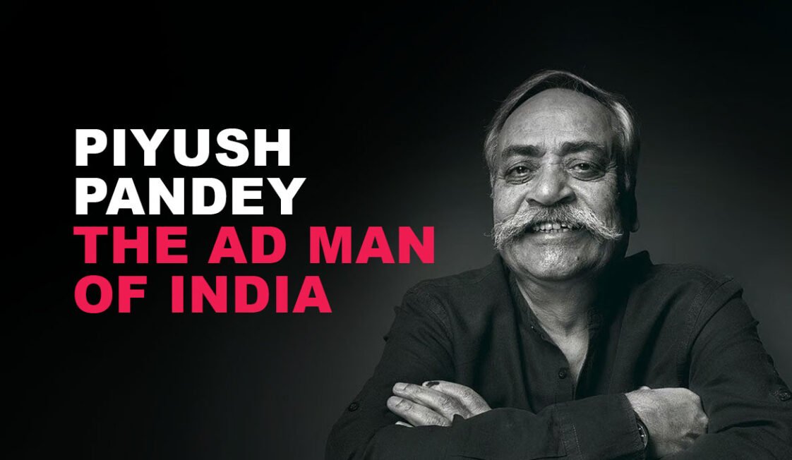 Piyush Pandey: The Creative Maestro Who Redefined Indian Advertising ...
